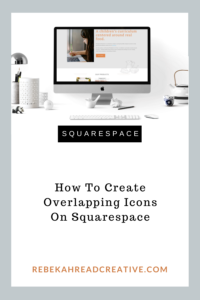 How to Create overlapping icons on Squarespace - Rebekah Read Creative