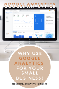 Why Use Google Analytics? - Rebekah Read Creative